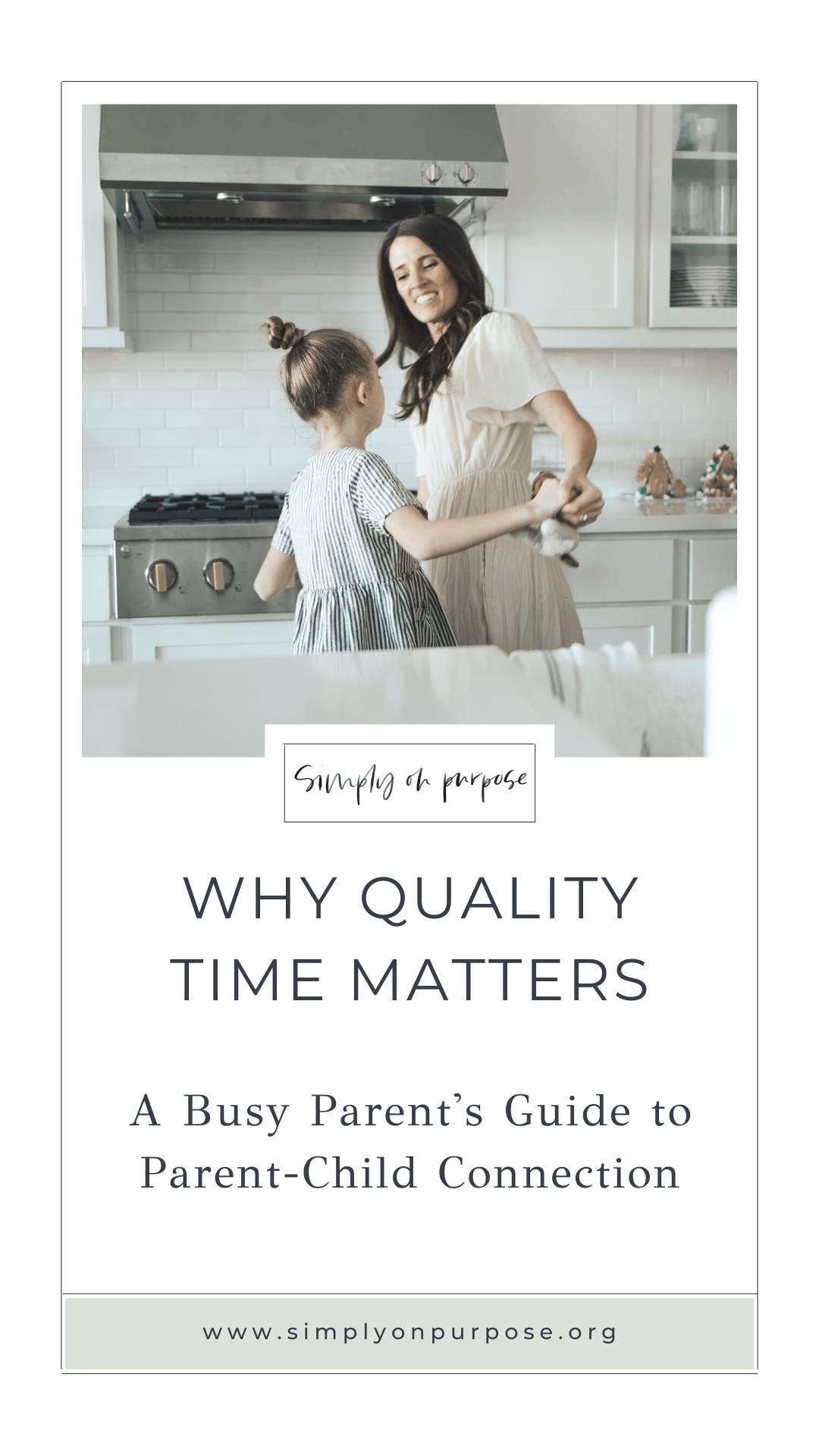Why Quality Time Matters: A Busy Parent's Guide Simply On Purpose