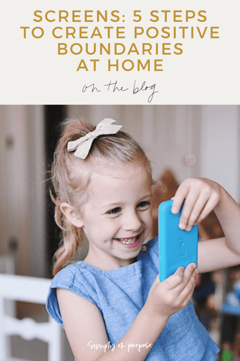 Screens: 5 Steps to Create Positive Boundaries at Home - Simply On Purpose