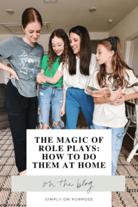 The Magic of Role Plays: How to Do Them In Your Home - Simply On Purpose