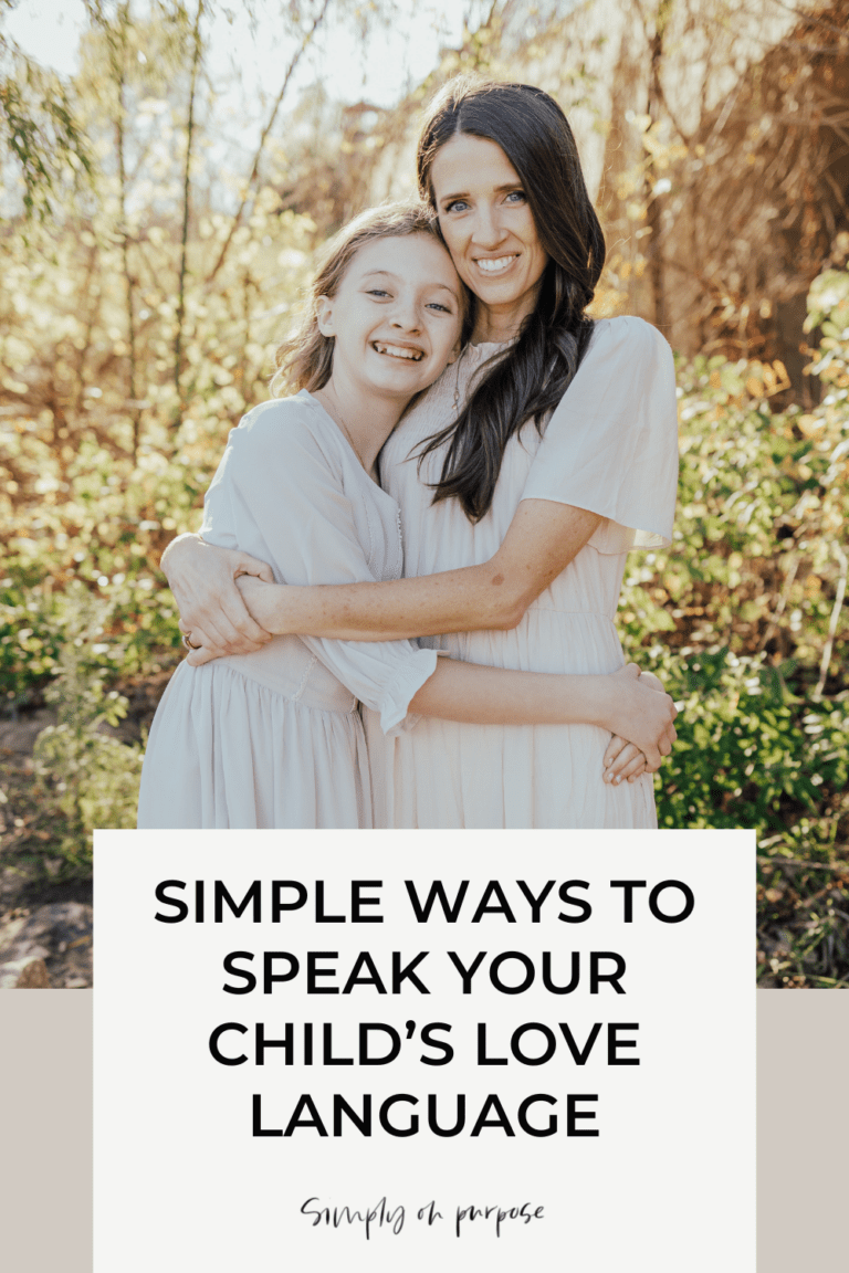 Simple Ways to Speak Your Child’s Love Language - Simply On Purpose