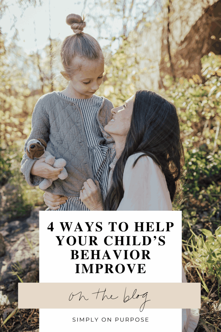 4 Ways to Help Your Child’s Behavior Improve - Simply On Purpose